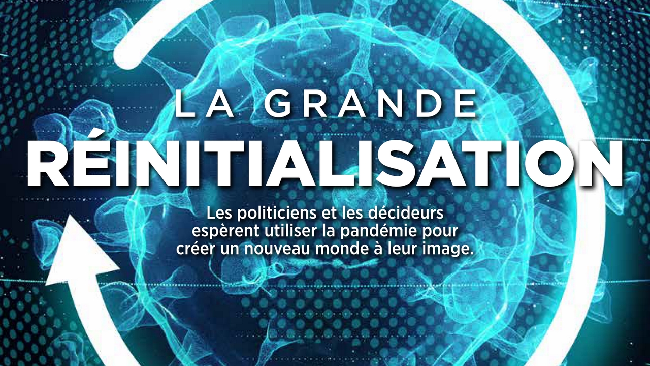 La Grande réinitialisation — Les politiciens et les décideurs espèrent ...